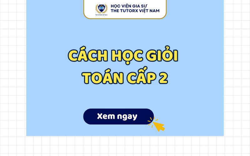 Cách học giỏi toán cấp 2
